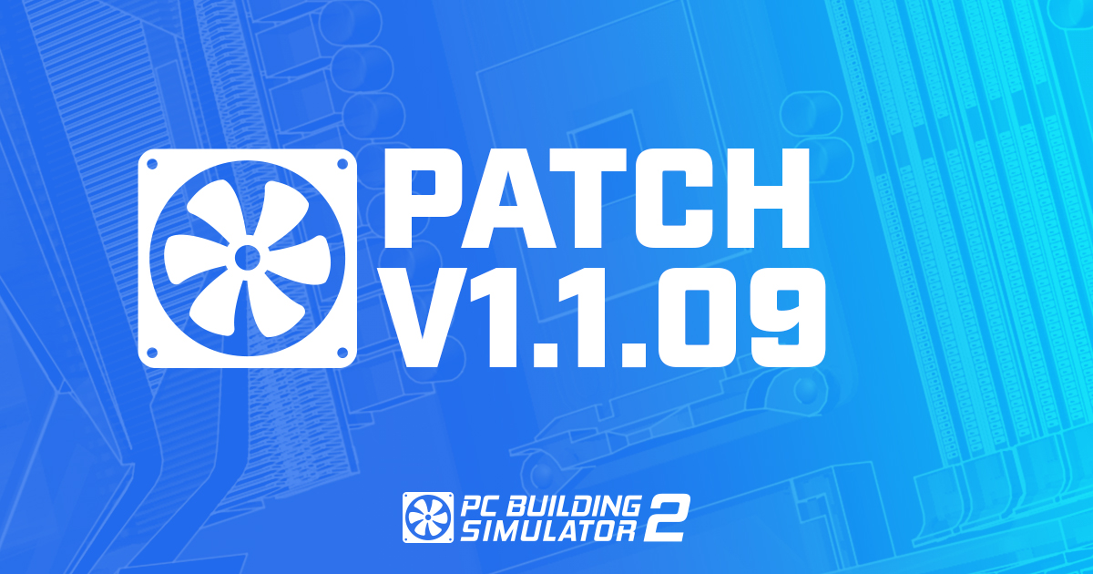 PC Building Simulator 2 Patch v1.1.09